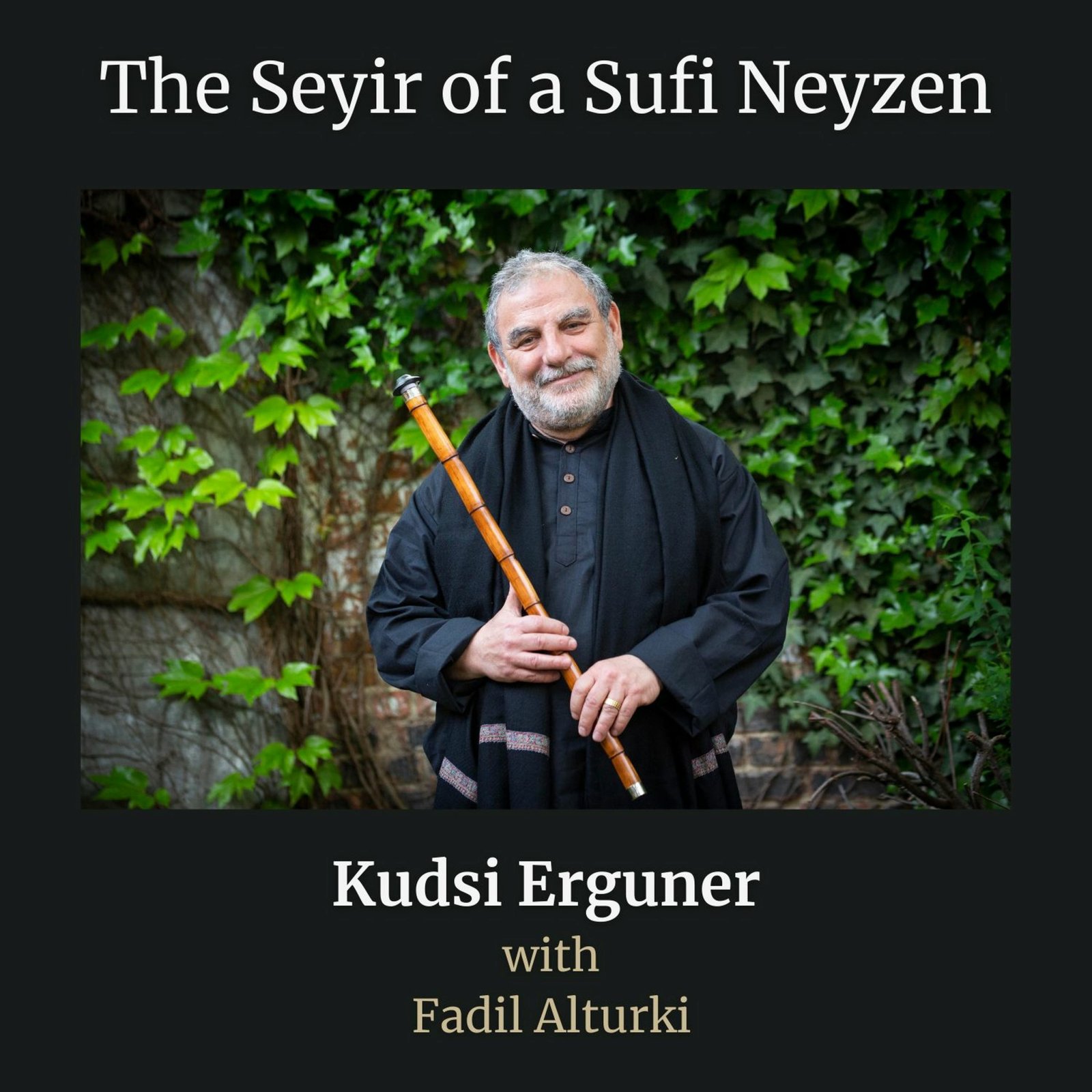 The Seyir of a Sufi Neyzen | Kudsi Erguner - بودكاست فلسطين